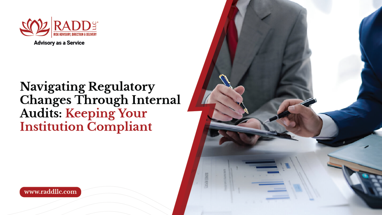 Navigating Regulatory Changes Through Internal Audits: Keeping Your Institution Compliant